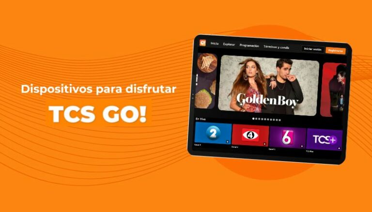 ¡Dispositivos en los que puedes disfrutar de TCS Go!